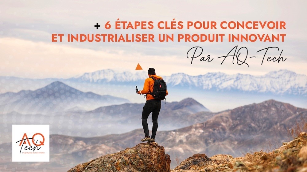 6 étapes pour concevoir et industrialiser un produit innovant - SIDO